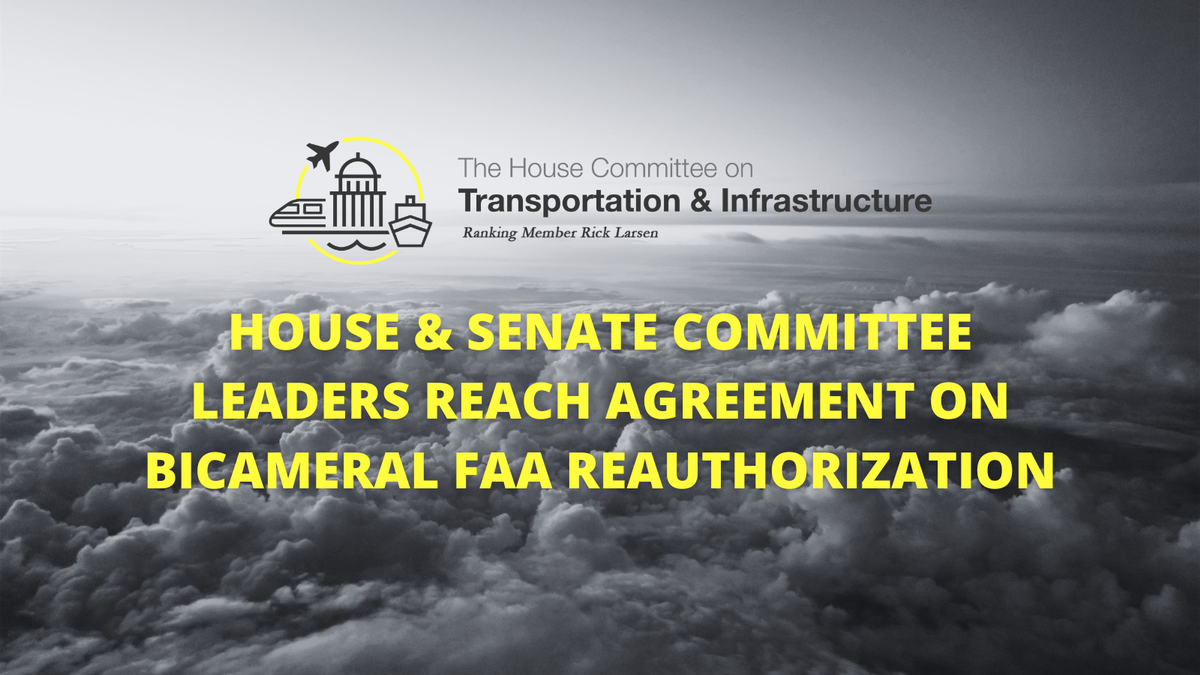 House & Senate Committee Leaders Reach Agreement on Bicameral FAA ...